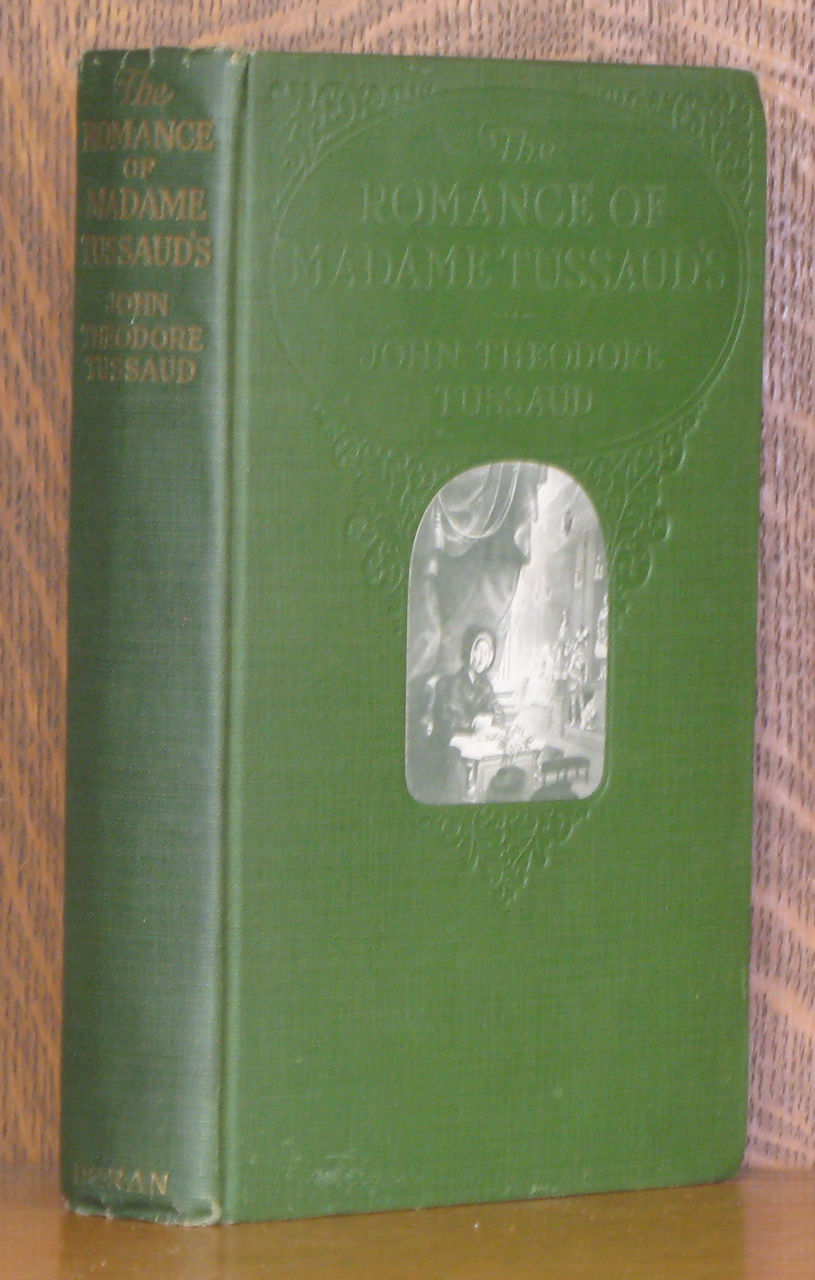 THE ROMANCE OF MADAME TUSSAUD'S by John Theodore Tussaud | Hardcover ...