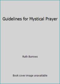 guidelines for mystical prayer by burrows ruth - Biblio.com