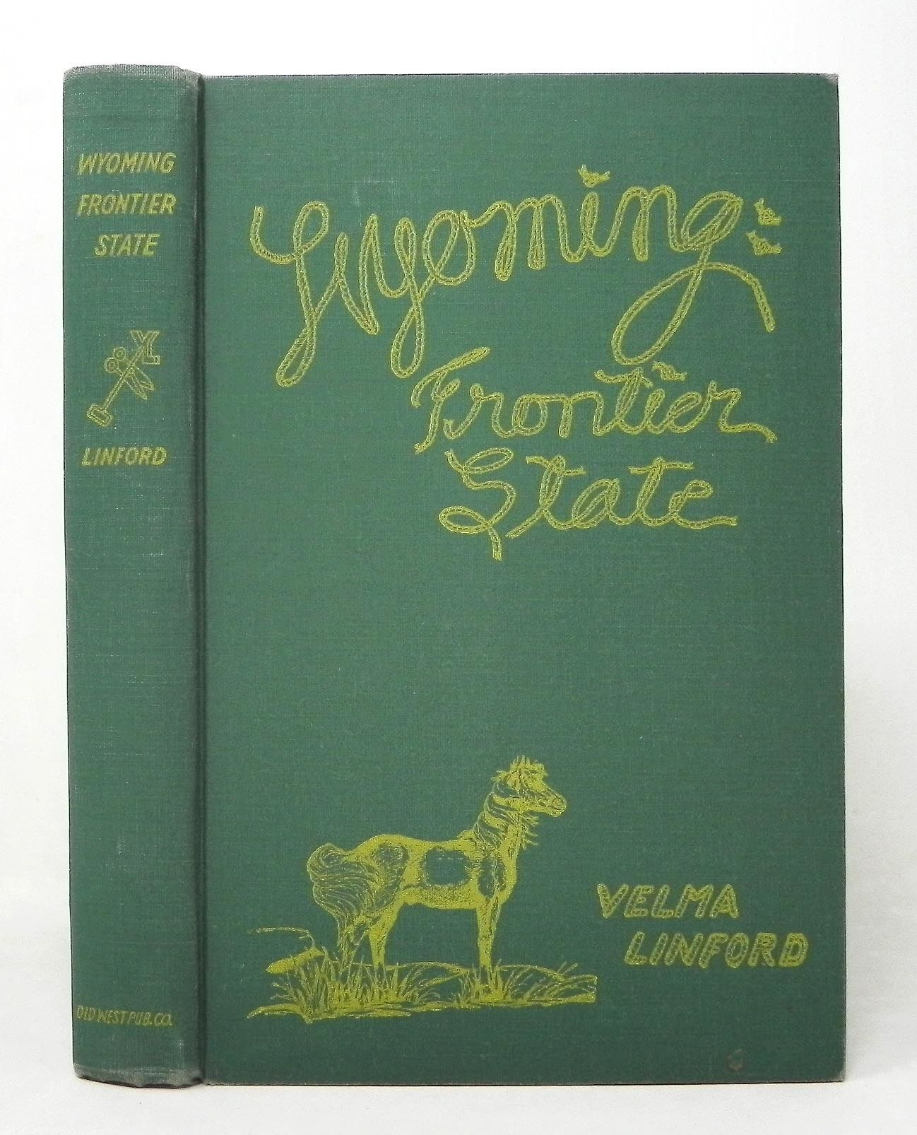 Wyoming : Frontier State by Velma Linford | Hardcover | 1947 | The Old ...