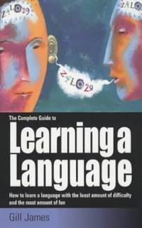 BIBLIO | The Complete Guide to Learning a Language: How to learn a ...