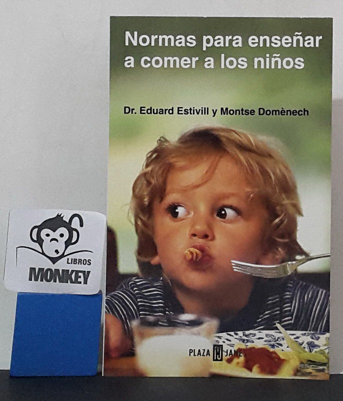 Normas para enseñar a comer a los niños by Dr. Eduard Estivill, Montse ...
