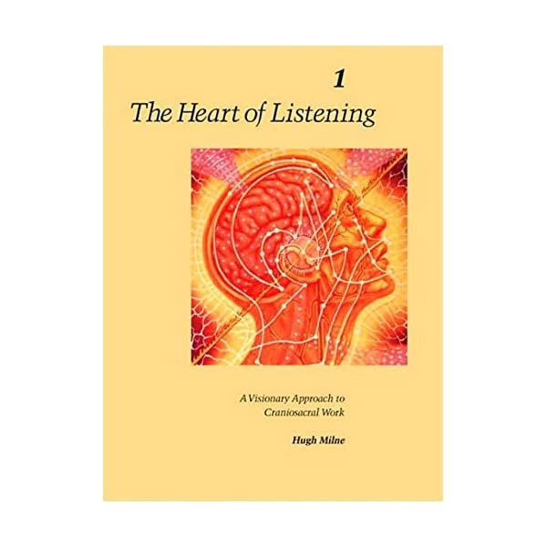 BIBLIO | The Heart of Listening: A Visionary Approach to Craniosacral ...