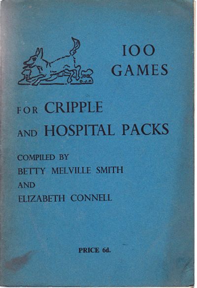 100 Games for Cripple and Hospital Packs by Betty Melville Smith ...