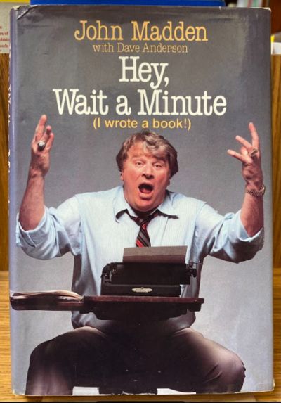 Hey, Wait a Minute (I Wrote a Book!) by John Madden; Dave Anderson ...