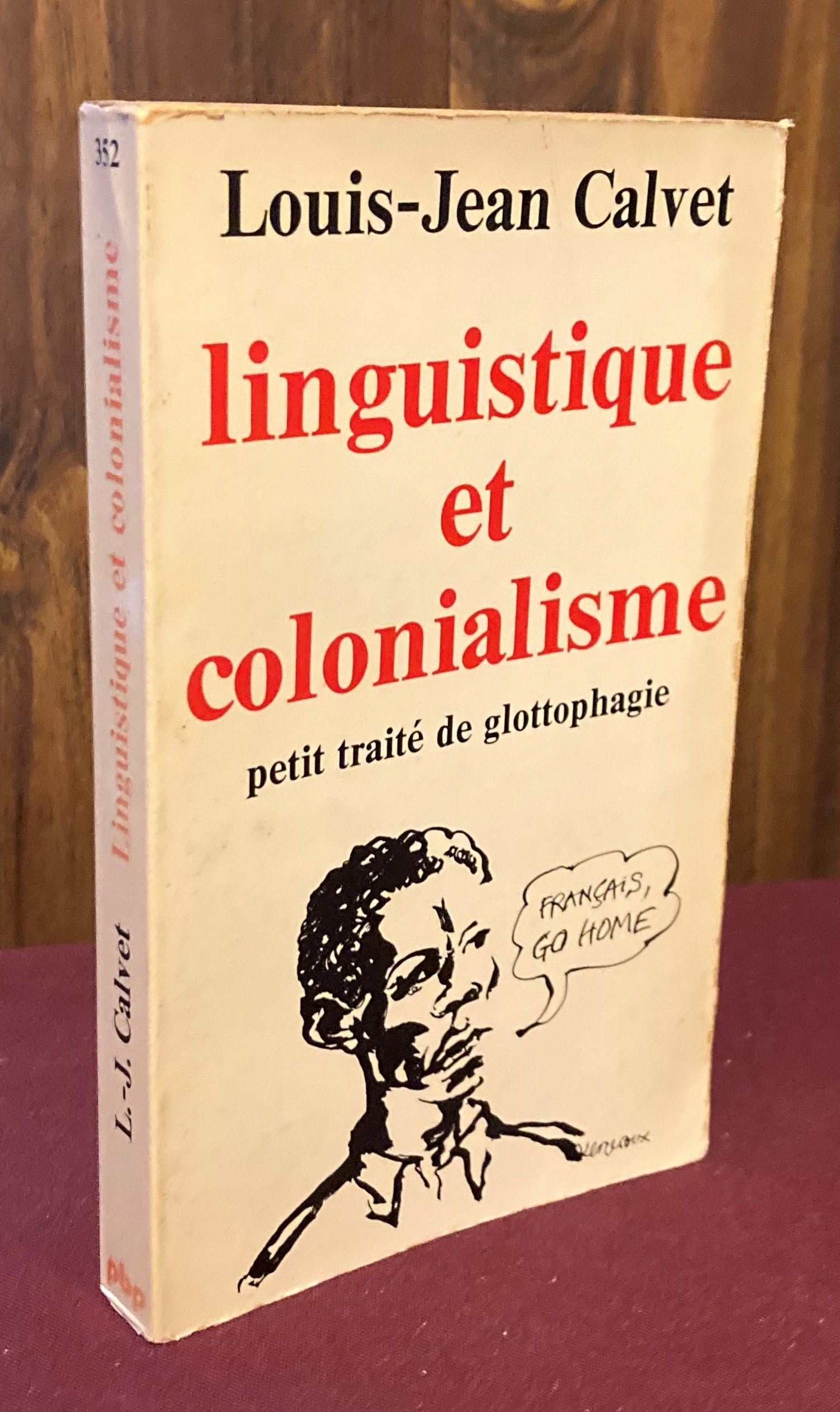 BIBLIO | Linguistique et colonialisme: petit traite de glottophagie by Louis-Jean Calvet ...