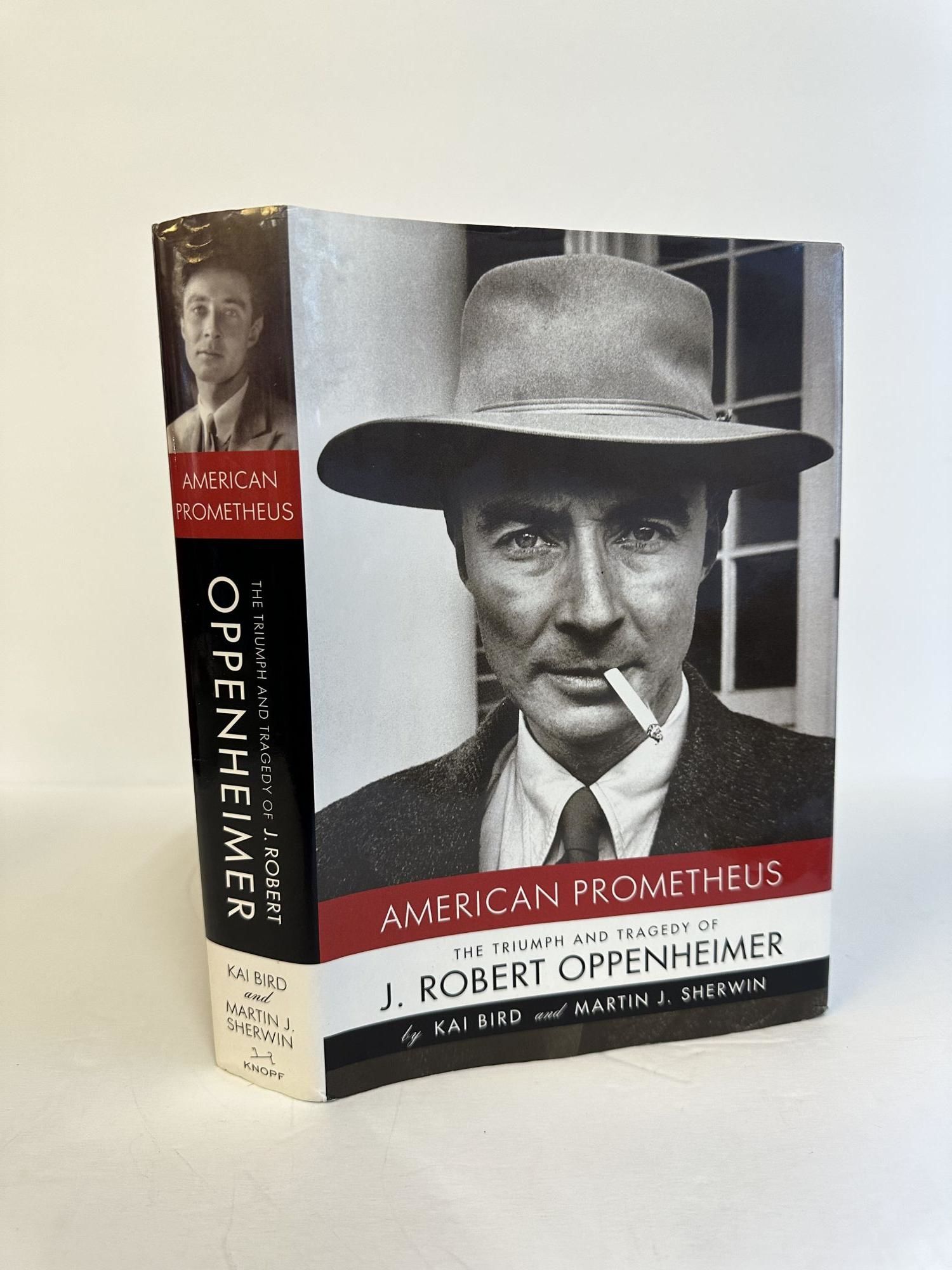 AMERICAN PROMETHEUS: THE TRIUMPH AND TRAGEDY OF J. ROBERT OPPENHEIMER ...