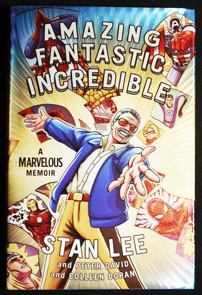 Amazing Fantastic Incredible: A Marvelous Memoir; Stan Lee and Peter ...
