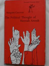 THE POLITICAL THOUGHT OF HANNAH ARENDT by CANOVAN, Margaret | Hardcover ...