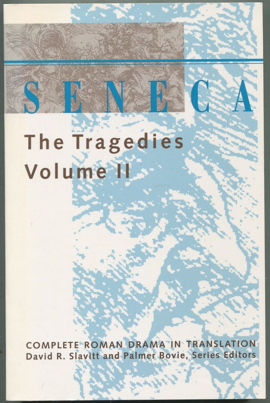 Seneca: The Tragedies: Volume II by SLAVITT, David R., edited by ...
