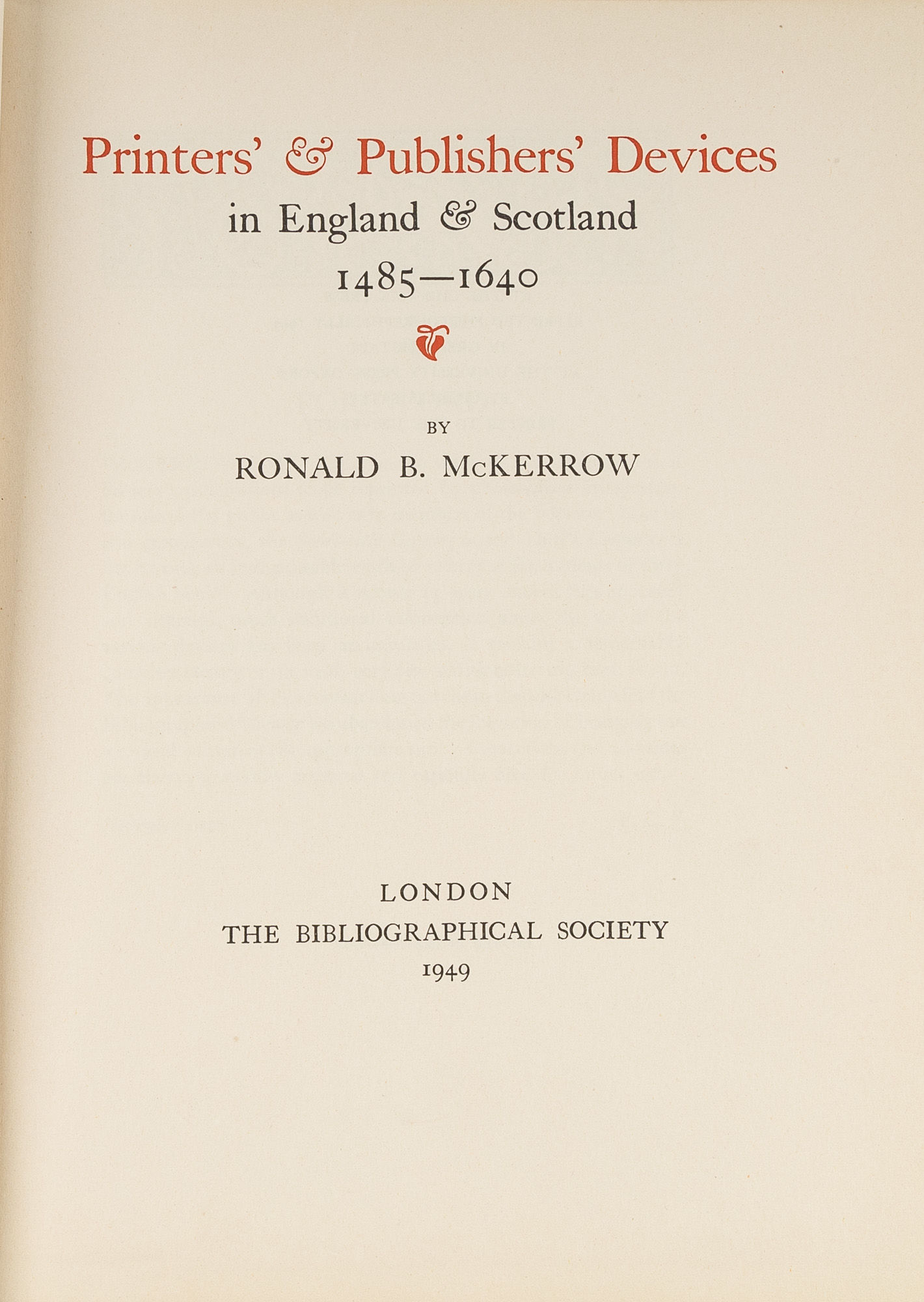 Printers' & Publishers' Devices in England & Scotland, 1485-1640 by ...