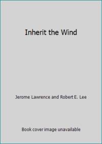 inherit the wind by lawrence jerome and - Biblio.com