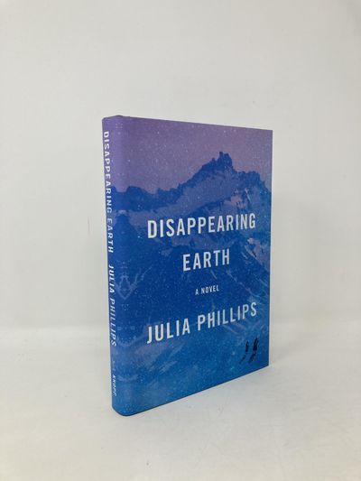 BIBLIO | Disappearing Earth by Phillips, Julia | Hardcover | 2019 ...