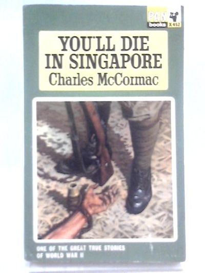 You'll Die In Singapore by Charles McCormac | Paperback | 1967 | Pan ...