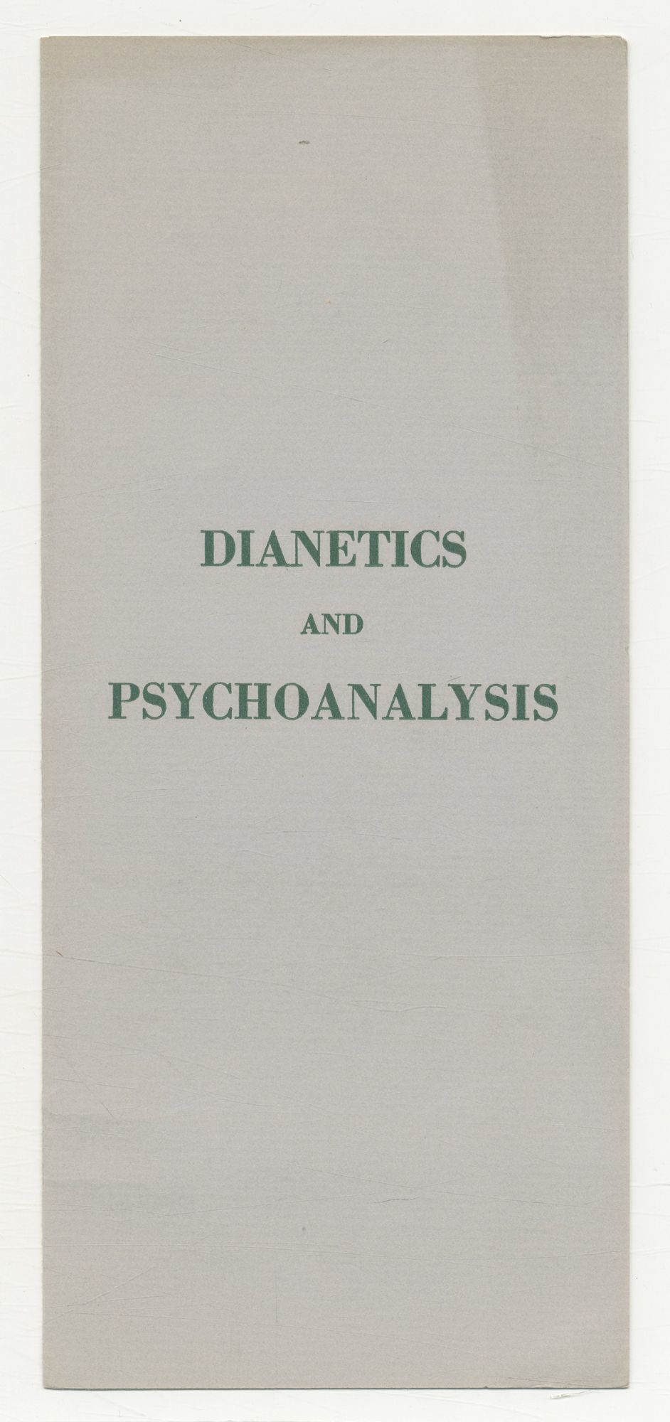 Dianetics: The Modern Science of Mental Health. A Handbook of Dianetic ...