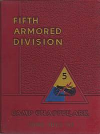 Fifth Armored Division Camp Chaffee Arkansas June-July 1953 by Various ...
