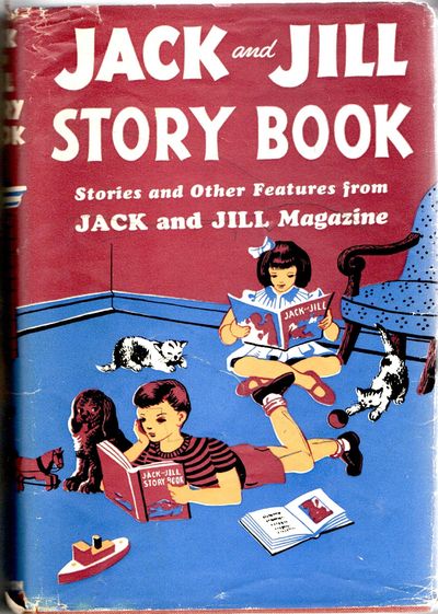 [CHIILDREN] JACK AND JILL STORY BOOK. STORIES AND OTHER FEATURES FROM ...