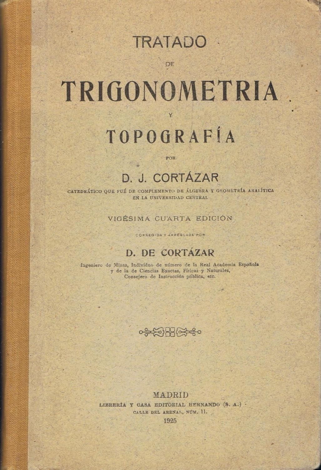 TRATADO DE TRIGONOMETRIA Y TOPOGRAFIA. by Juan Cortazar - Paperback - from Librería Torreón de ...