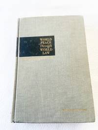 Vintage World Peace Through World Law by Grenville Clark & Louis B ...