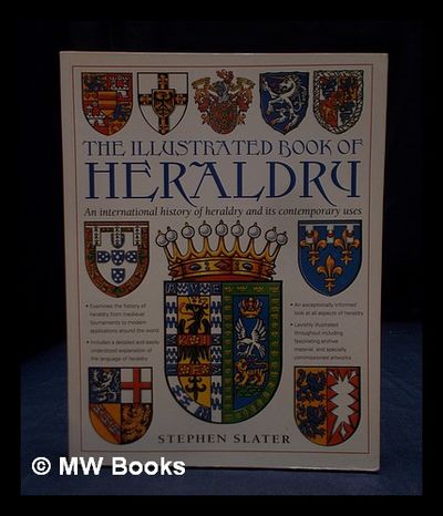 The illustrated book of heraldry : an international history of heraldry ...