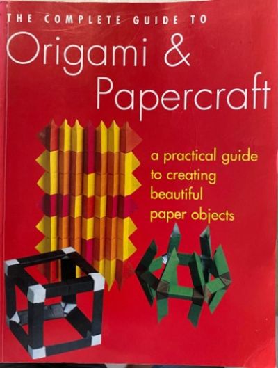 The Complete Guide To Origami and Papercraft by Unknown | Softcover ...