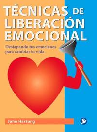 BIBLIO | T?cnicas de Liberaci?n Emocional : Destapando Tus Emociones para Cambiar Tu Vida by ...