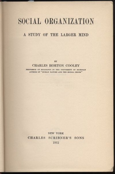 Social Organization: A Study of the Larger Mind by Cooley, Charles Horton | Hardcover | 1915 ...