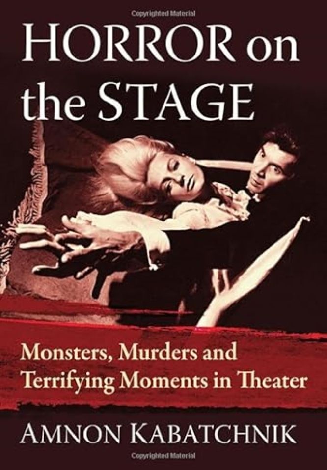 Horror on the Stage: Monsters, Murders and Terrifying Moments in ...