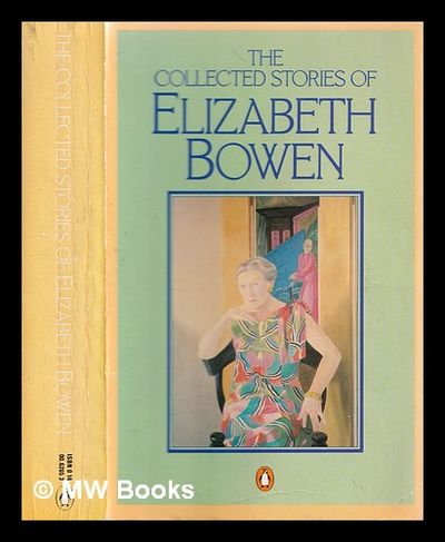 The collected stories of Elizabeth Bowen by Bowen, Elizabeth (1899-1973 ...
