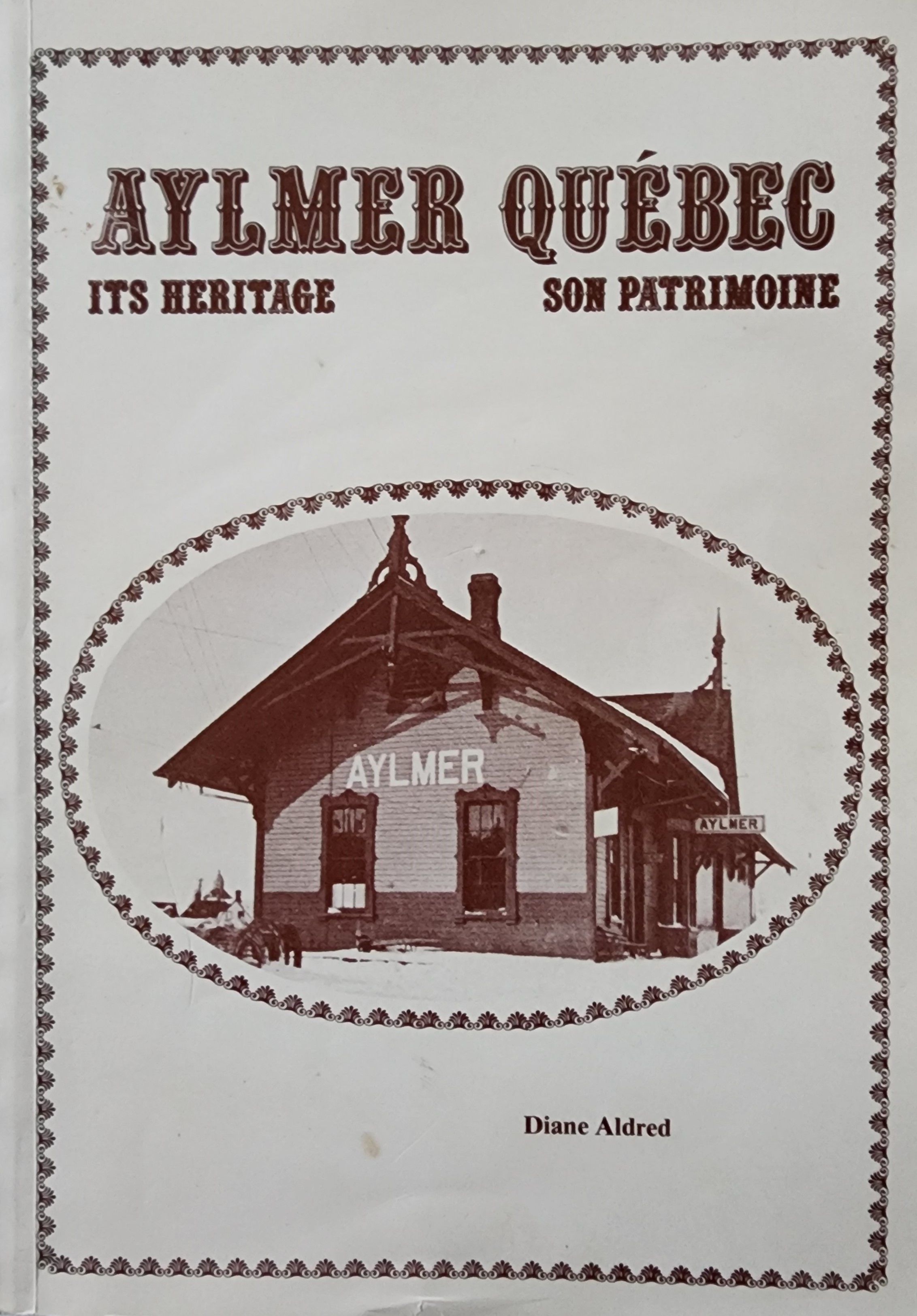 Aylmer Québec. Its Heritage - Son patrimoine by Aldred, Diane ...