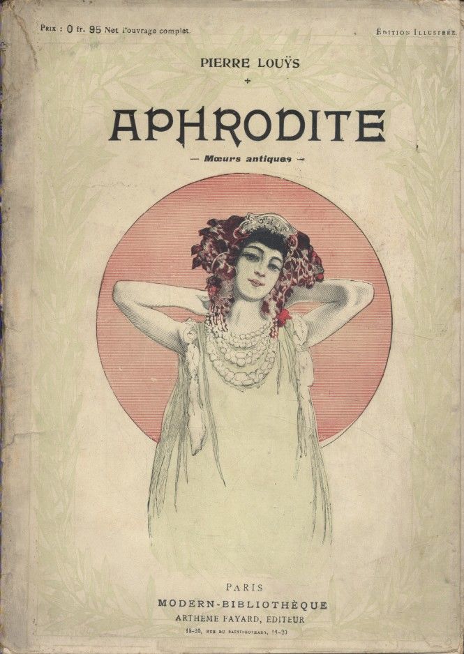 Aphrodite. Moeurs antiques. Edition définitive. by LOU S Pierre ...