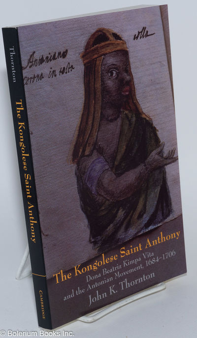 The Kongolese Saint Anthony. Dona Beatriz Kimpa Vita and the Antonian ...