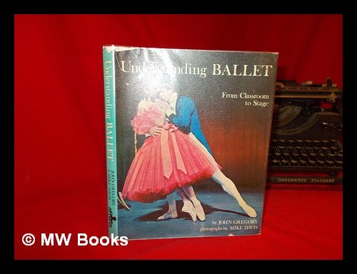BIBLIO | Understanding Ballet: the Steps of the Dance from Classroom to ...