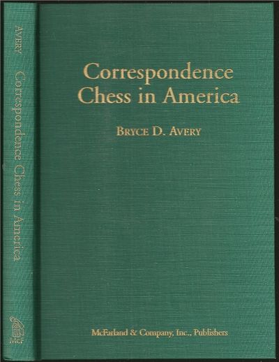 Correspondence Chess in America by Bryce D Avery (1965- ) | Hardcover ...