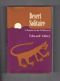 DESERT SOLITAIRE. A Season In The Wilderness by Abbey, Edward ...