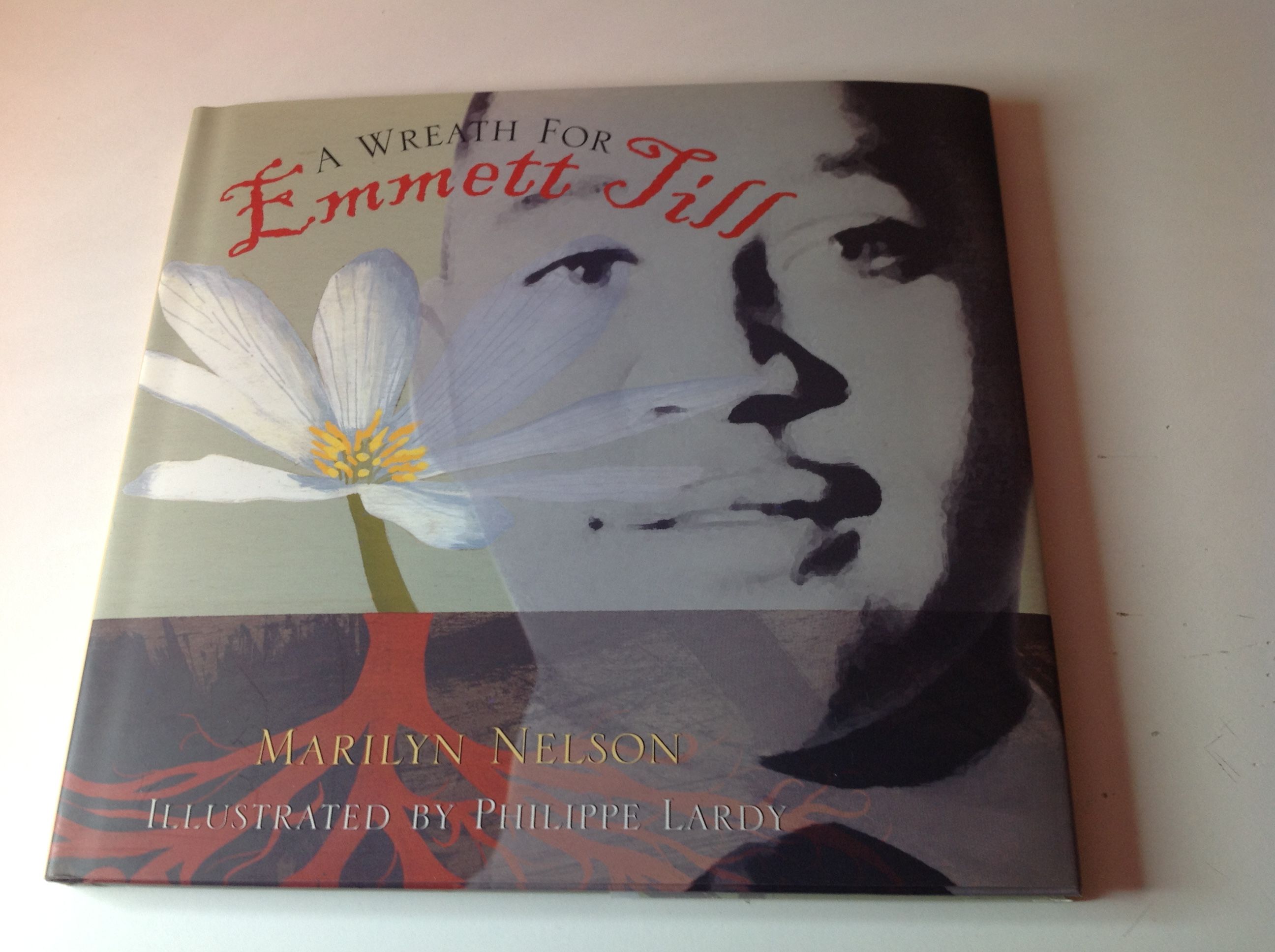 A Wreath For Emmett Till Story Emmett Till Was Murdered In 1955. He