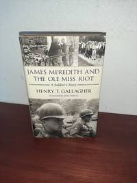 James Meredith and the Ole Miss Riot: A Soldier's Story by Henry T ...