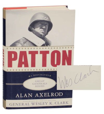 Patton: A Biography (Signed First Edition) by AXELROD, Alan and Wesley ...