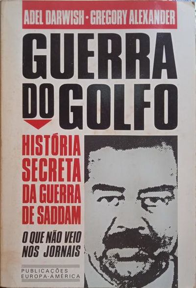 GUERRA DO GOLFO: A HISTÓRIA SECRETA DA GUERRA DE SADDAM. by DARWISH ...