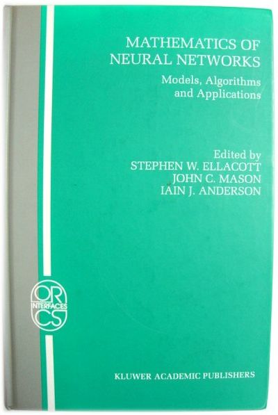 Biblio Mathematics Of Neural Networks Models Algorithms And Applications De Ellacott