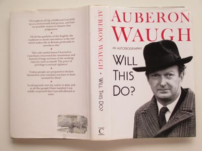 Will this do? The first fifty years of Auberon Waugh: an autobiography ...