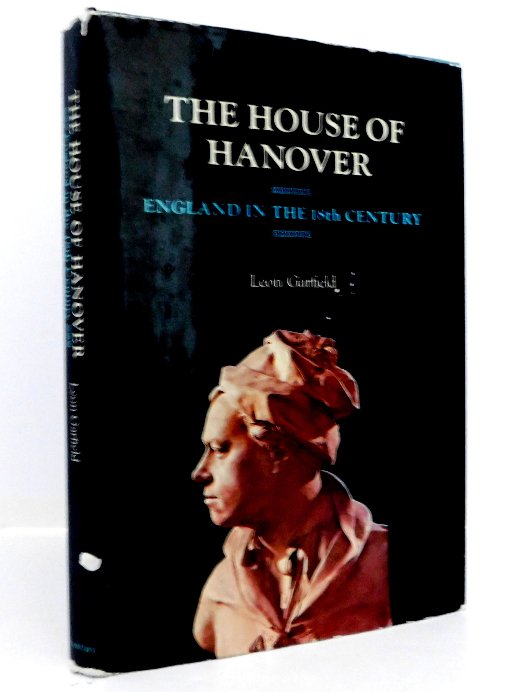 The House of Hanover: England in the 18th Century by Garfield, Leon ...