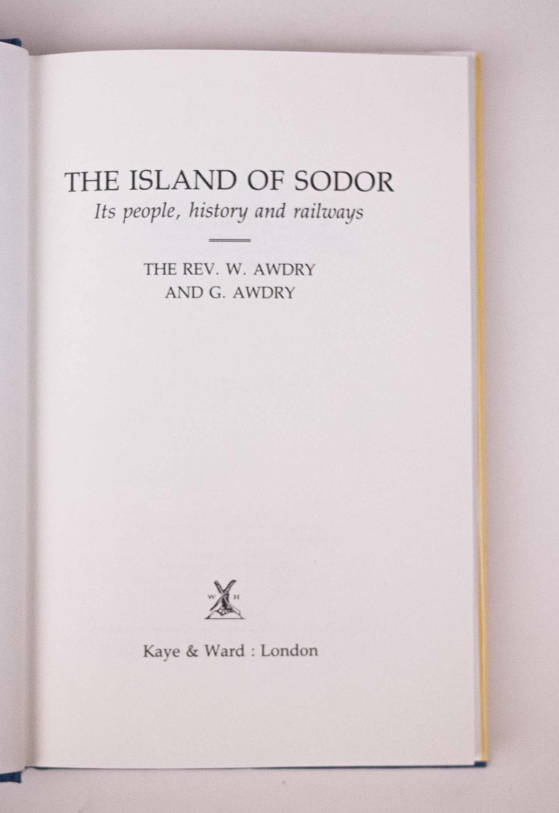 The Island of Sodor: Its People, History and Railways. by AWDRY. Rev. W ...