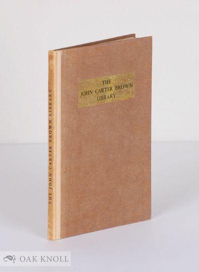 JOHN CARTER BROWN LIBRARY.|THE by Wroth, Lawrence | Search for rare books | ABAA