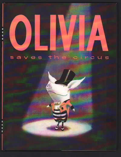Olivia Saves the Circus by Falconer, Ian | Search for rare books | ABAA