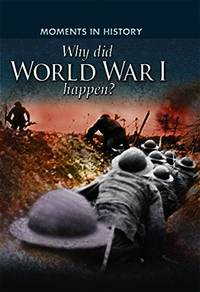 'Why Did World War I Happen? by Grant, Reg