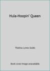 Hula-Hoopin' Queen by Thelma Lynne Godin | Paperback | 2017 | Lee & Low ...