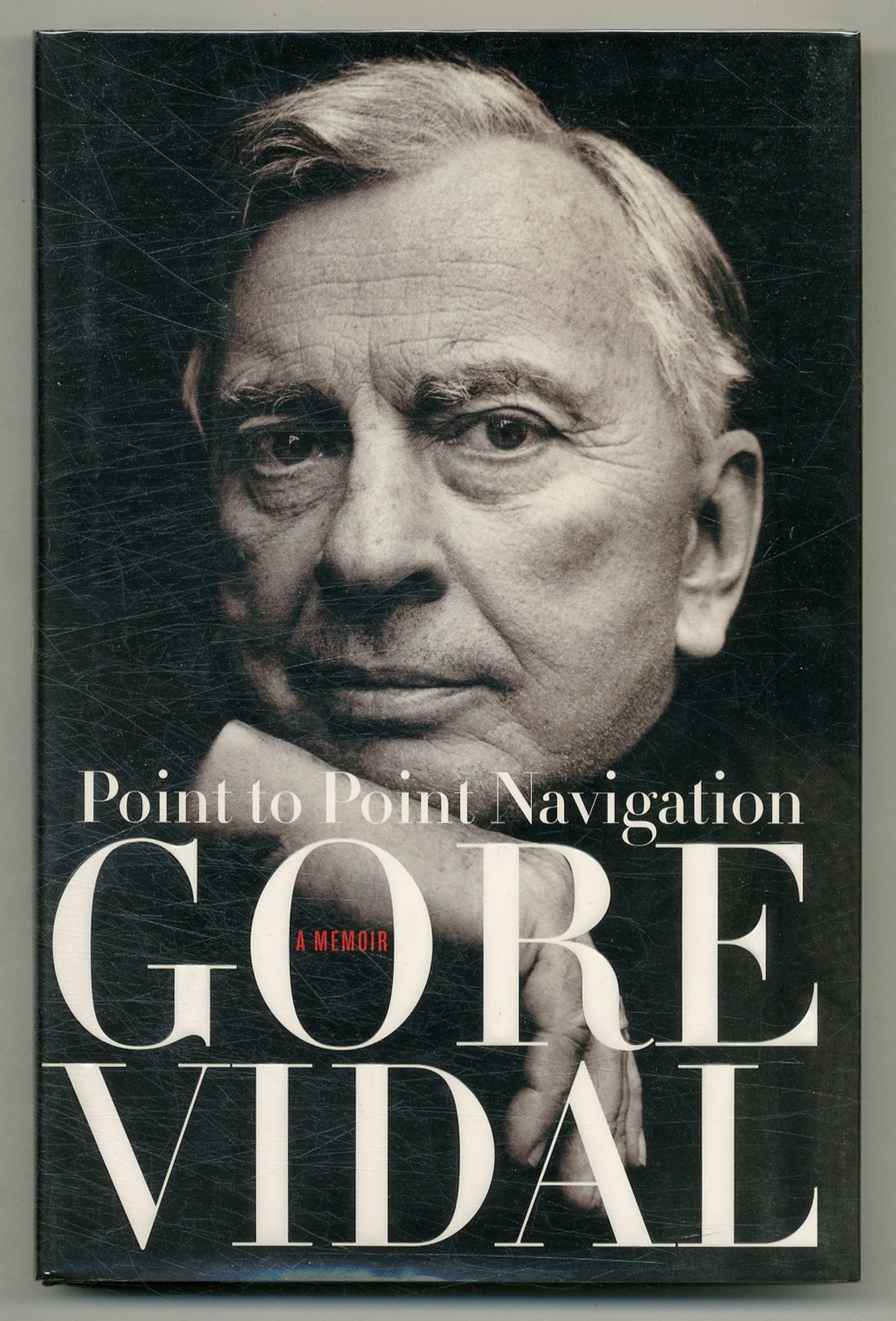 Point to Point Navigation: A Memoir, 1964-2006 by VIDAL, Gore ...