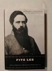 Fitz Lee: A Military Biography of Major General Fitzhugh Lee, C.S.A. by ...