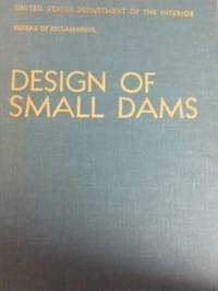 design of Small Dams: A Water Resources Technical Publication by Floyd ...