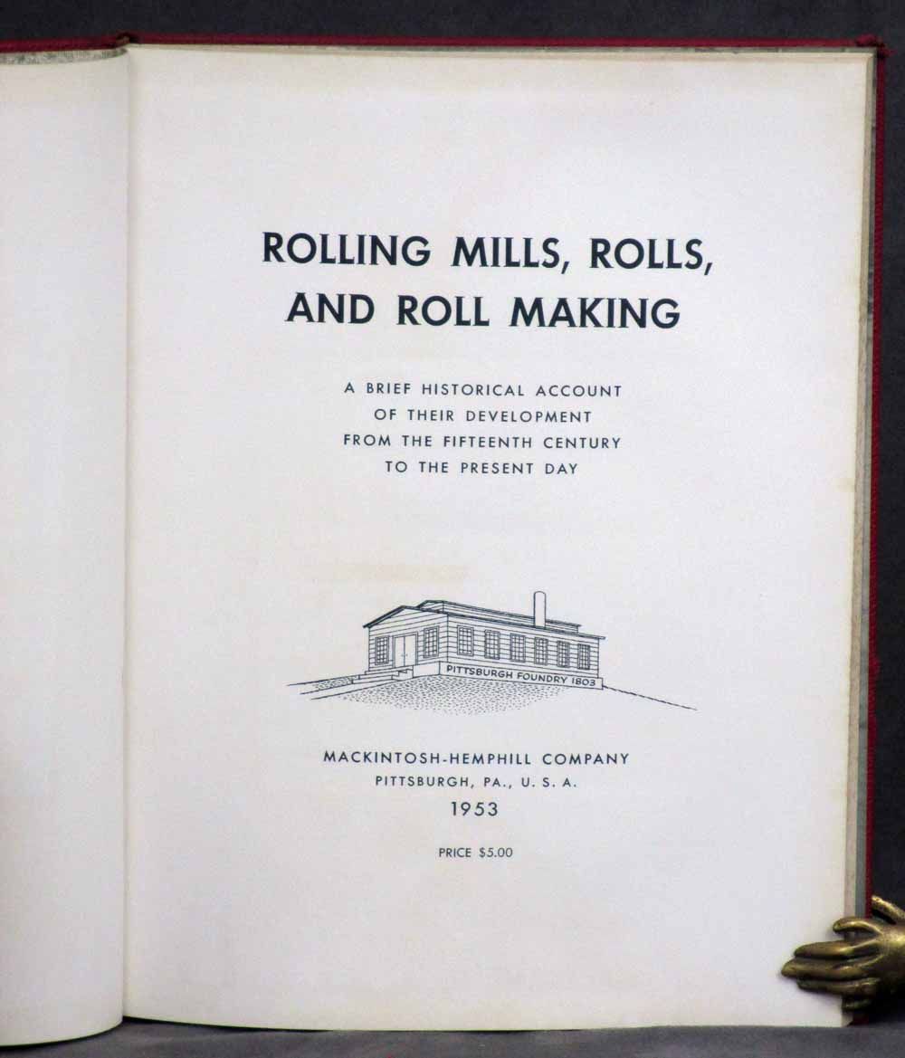 Rolling Mills, Rolls, and Roll Making: A Brief Historical Account of ...